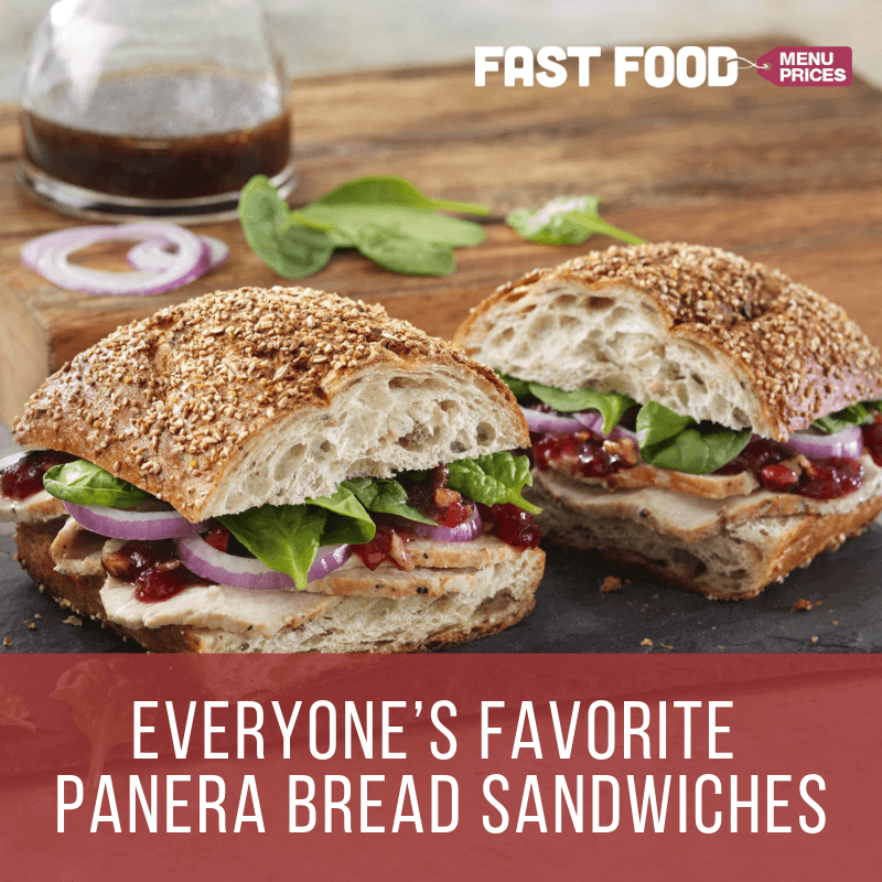 Everyone s Favorite Panera Bread Sandwiches Fast Food Menu Prices Everyone s Favorite Panera Bread Sandwiches Fast Food Menu Prices