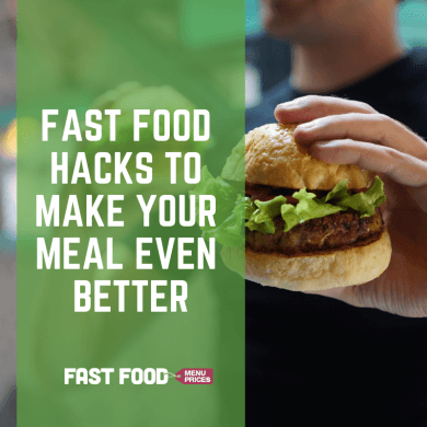 Fast Food Hacks to Make Your Meal Even Better - Fast Food Menu Prices